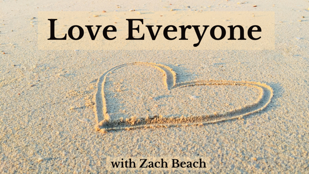 39 Love Everyone - Zach Beach