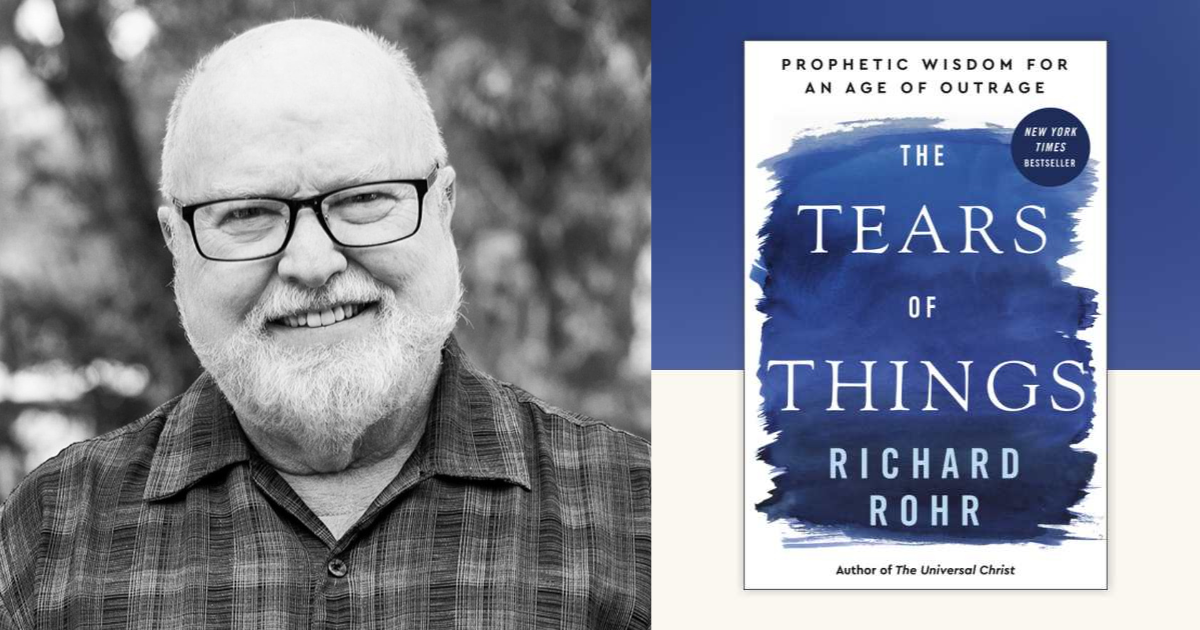 On Richard Rohr and The Tears of Things - Zach Beach